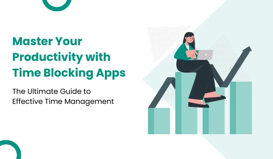 Master Your Productivity with Time Blocking Apps: The Ultimate Guide to Effective Time Management
